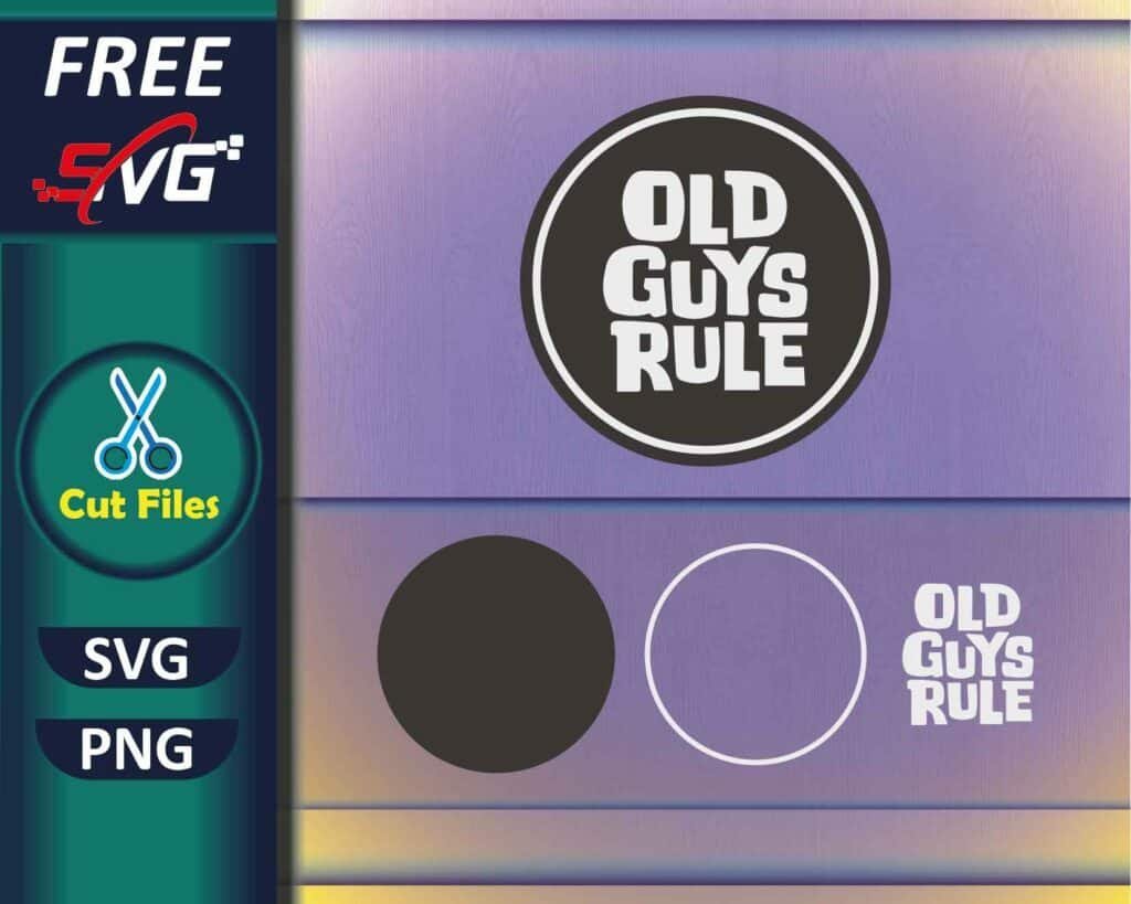 Old Guys Rule SVG Free Download - freesvg.art